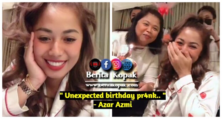 Unexpected birthday pr4nk.. ” - Azar Azmi | Berita Kopak CC