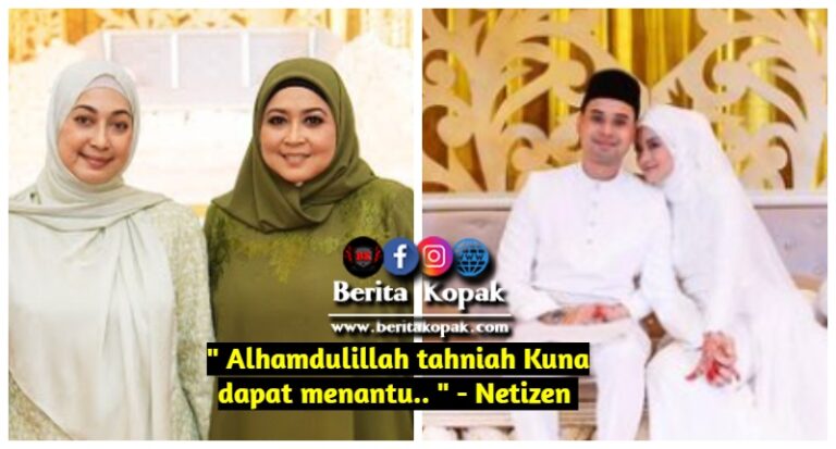 Alhamdulillah tahniah Kuna dapat menantu.. ” - Netizen | Berita Kopak CC