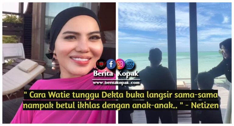 Cara Watie tunggu Dekta buka langsir sama-sama nampak betul ikhlas dengan anak-anak ...