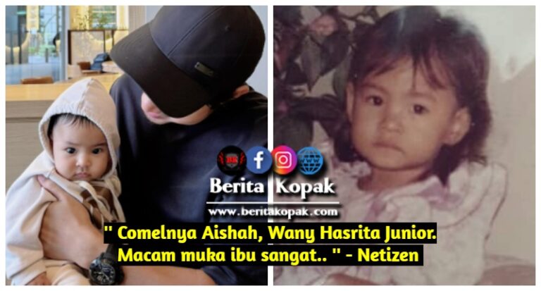 Comelnya Aishah, Wany Hasrita Junior. Macam muka ibu sangat.. ” - Netizen | Berita Kopak CC