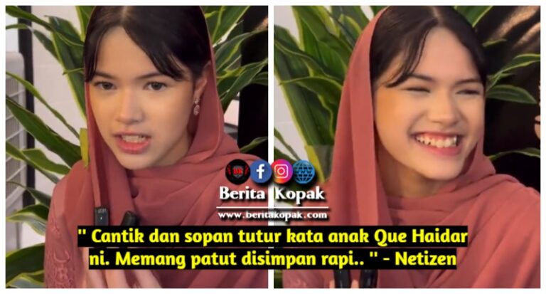 Cantik dan sopan tutur kata anak Que Haidar ni. Memang patut disimpan ...