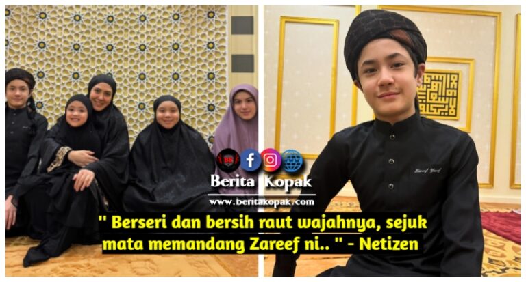 Berseri dan bersih raut wajahnya, sejuk mata memandang Zareef ni.. ” - Netizen | Berita Kopak CC