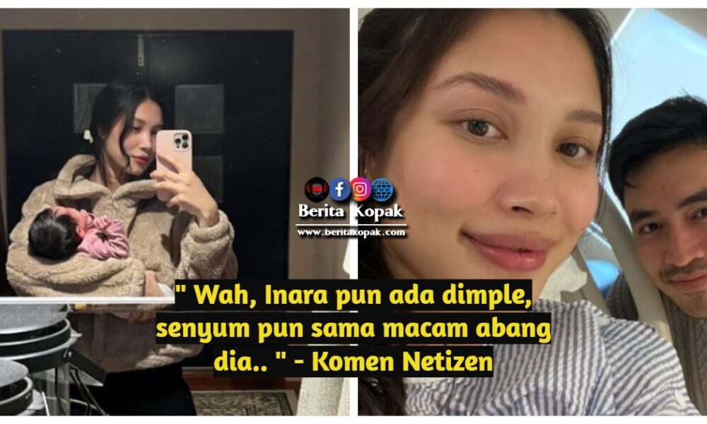 Wah, Inara pun ada dimple, senyum pun sama macam abang dia.. ” - Komen ...