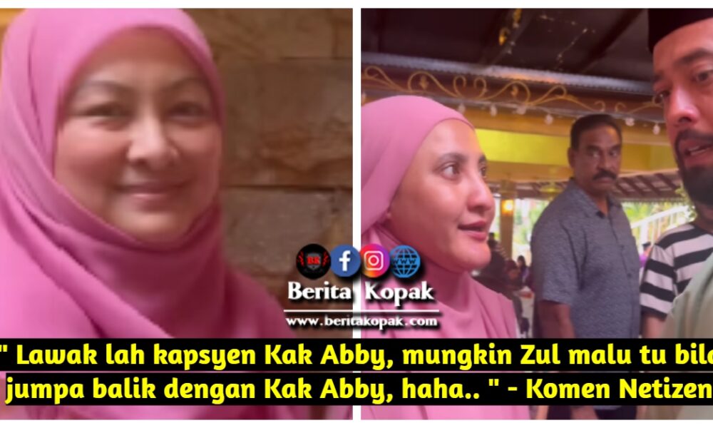 Lawak lah kapsyen Kak Abby, mungkin Zul malu tu bila jumpa balik dengan ...