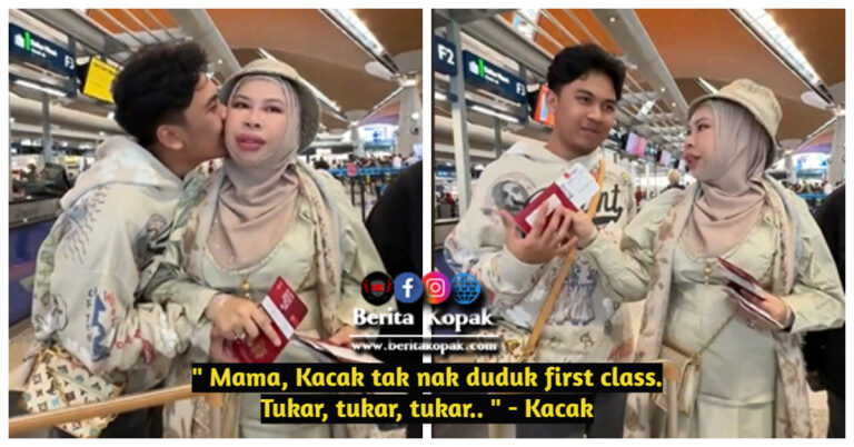 Mama, Kacak tak nak duduk first class. Tukar, tukar, tukar.. ” - Kacak ...