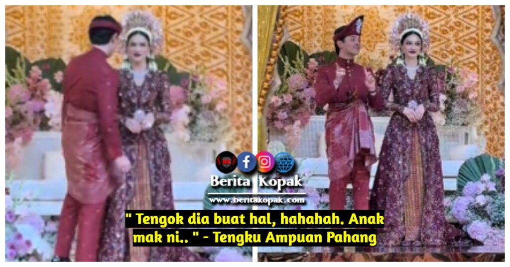 Tengok dia buat hal, hahahah. Anak mak ni.. ” - Tengku Ampuan Pahang ...