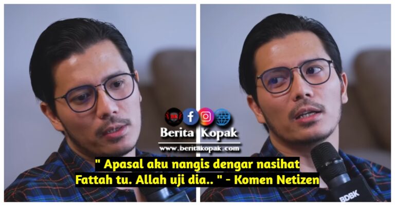 Apasal aku nangis dengar nasihat Fattah tu. Allah uji dia.. ” - Komen Netizen | Berita Kopak CC