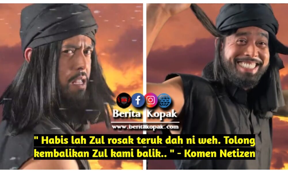 Habis lah Zul rosak teruk dah ni weh. Tolong kembalikan Zul kami balik ...