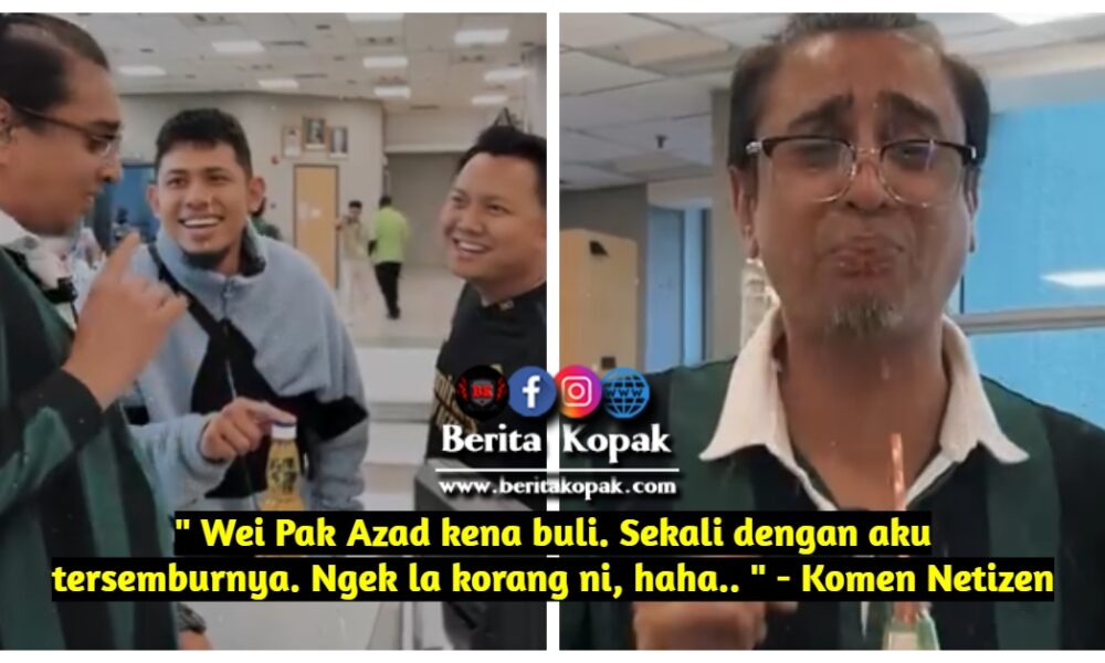 Wei Pak Azad kena buli. Sekali dengan aku tersemburnya. Ngek la korang ...