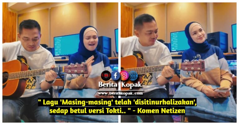 Lagu ‘Masing-masing’ telah ‘disitinurhalizakan’, sedap betul versi Tokti.. ” - Komen Netizen ...